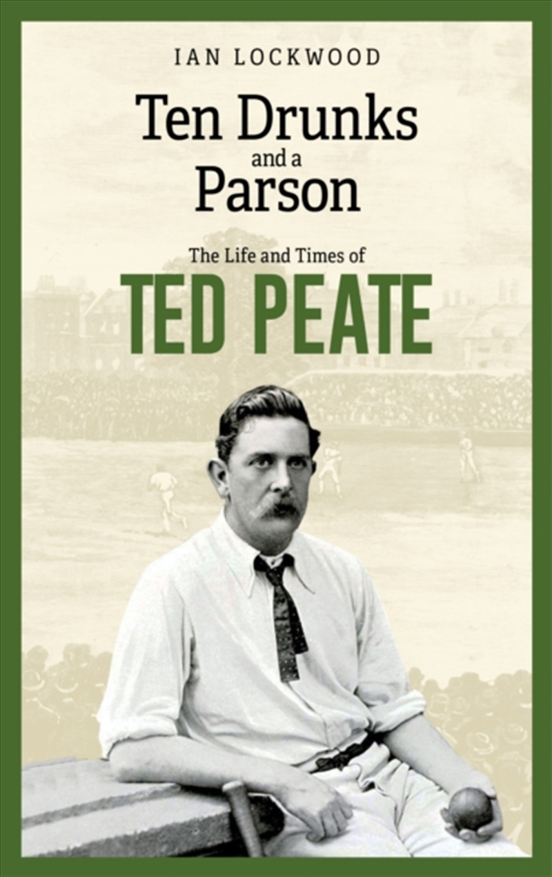 Ian Lockwood - Ten Drunks And A Parson : The Life And Times Of Ted ...