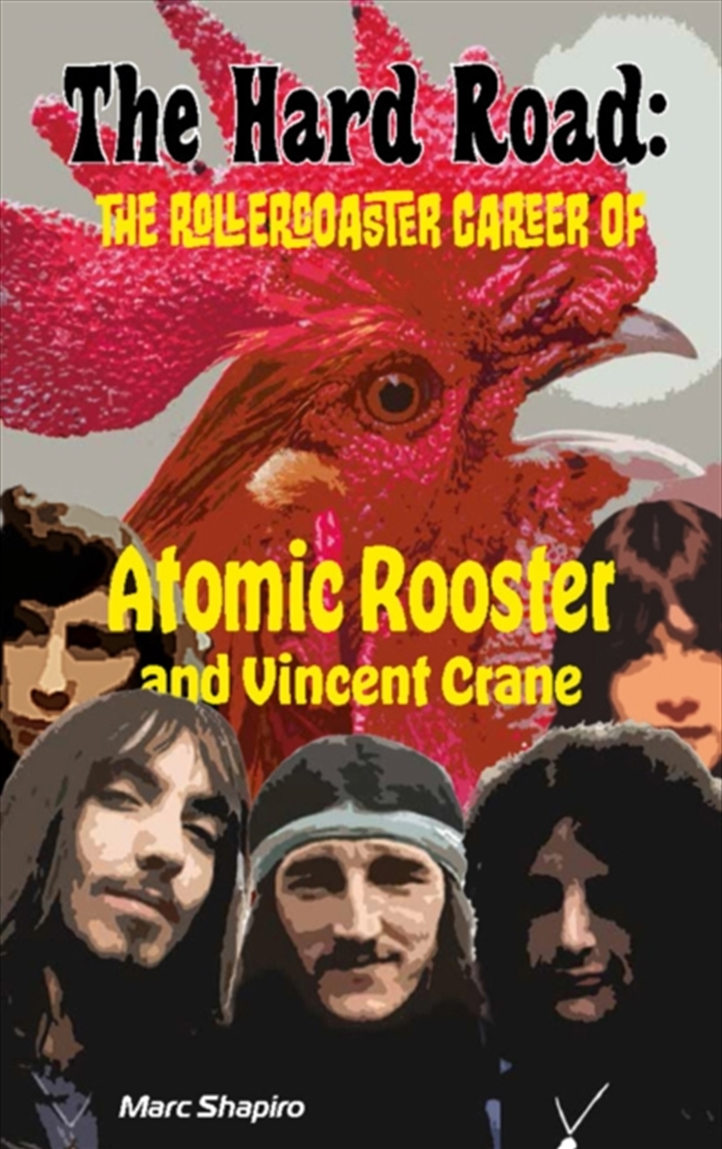 Buy The Hard Road : The Rollercoaster Career Of Atomic Rooster And ...