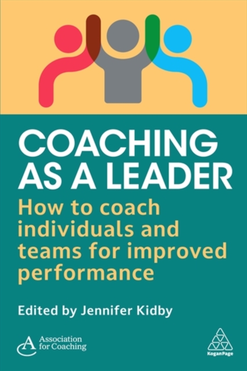 Buy Coaching As A Leader : How To Coach Individuals And Teams For ...