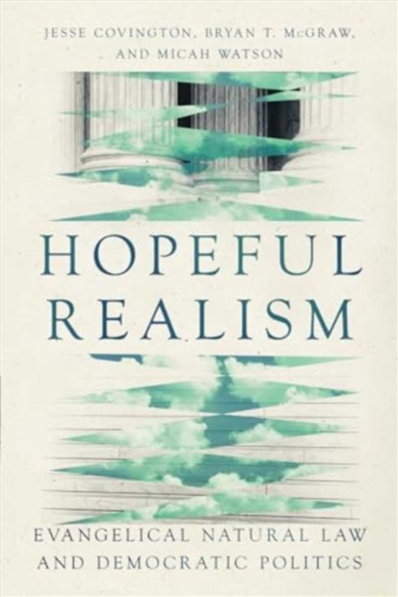 Buy Hopeful Realism : Evangelical Natural Law And Democratic Politics ...