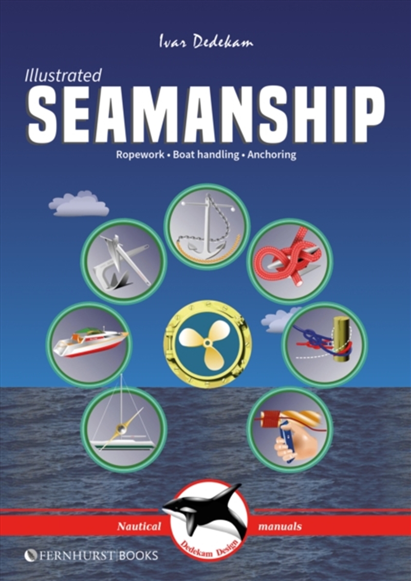 Buy Illustrated Seamanship : Ropework, Boat Handling & Anchoring Online ...