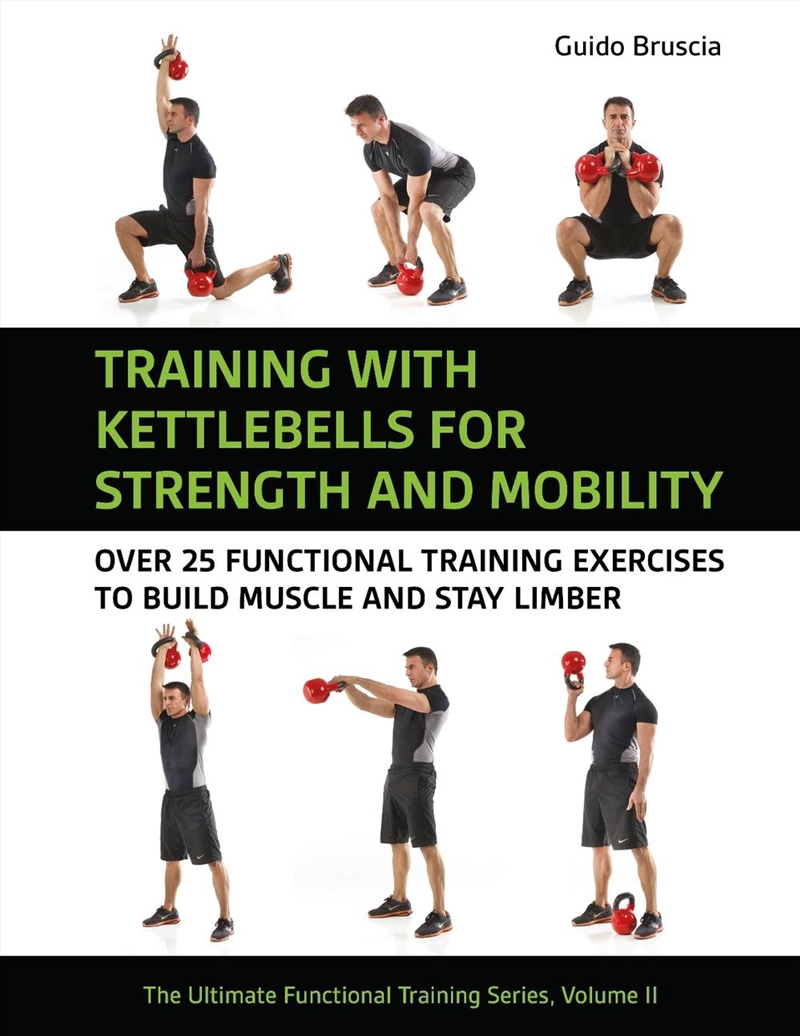 Buy Training With Kettlebells For Strength And Mobility : Over 25 ...