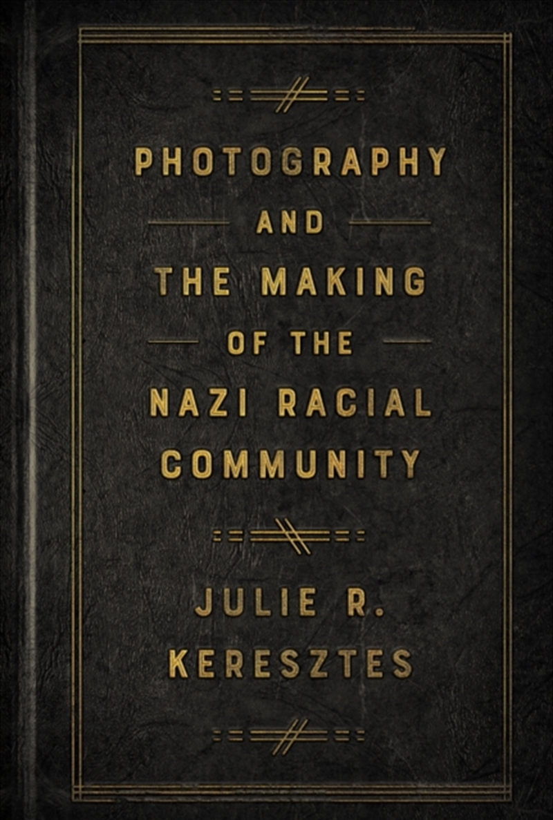 Buy Photography and the Making of the Nazi Racial Community Online | Sanity