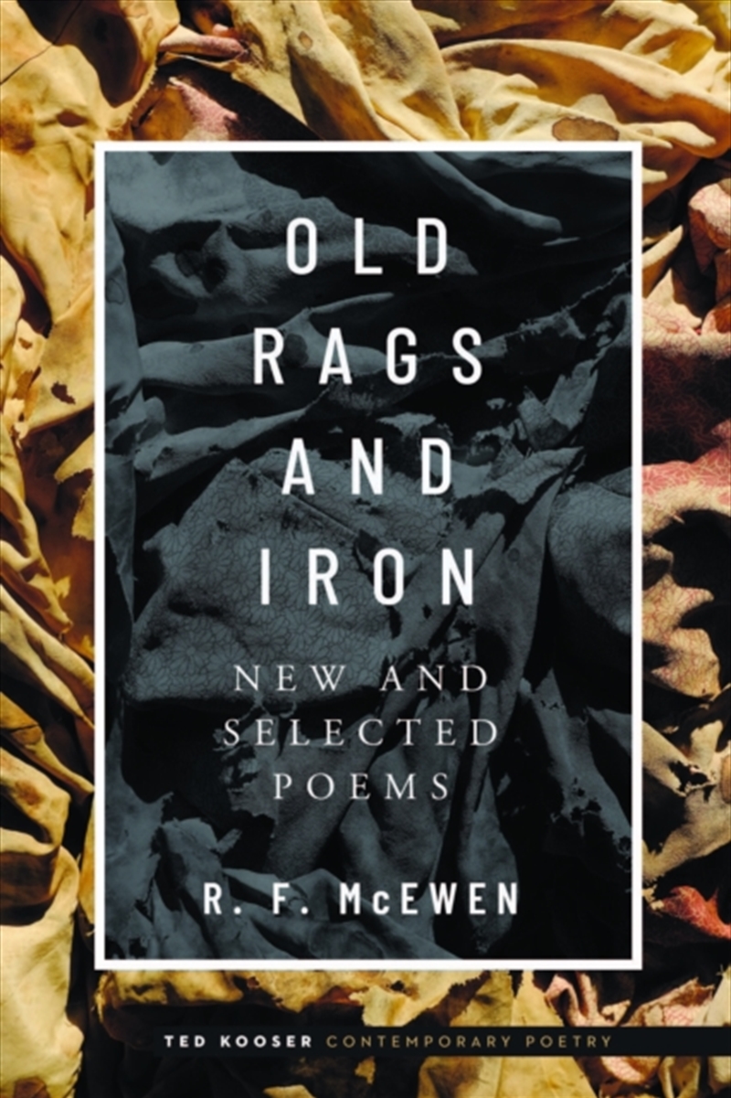 Buy Old Rags and Iron : New and Selected Poems Online | Sanity