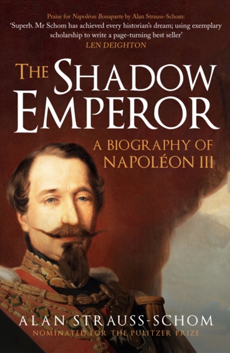 Buy The Shadow Emperor : A Biography of Napoleon III Online | Sanity
