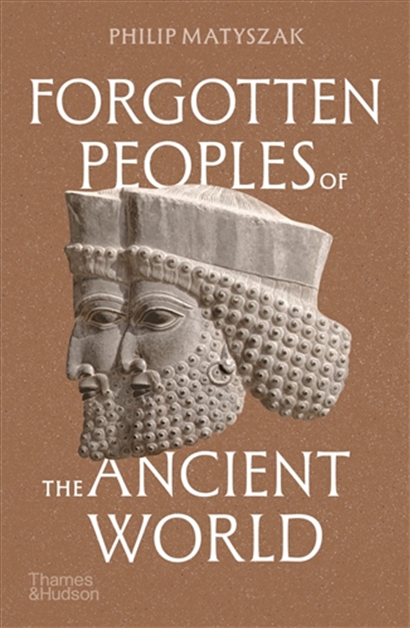 Buy Forgotten Peoples of the Ancient World Online | Sanity