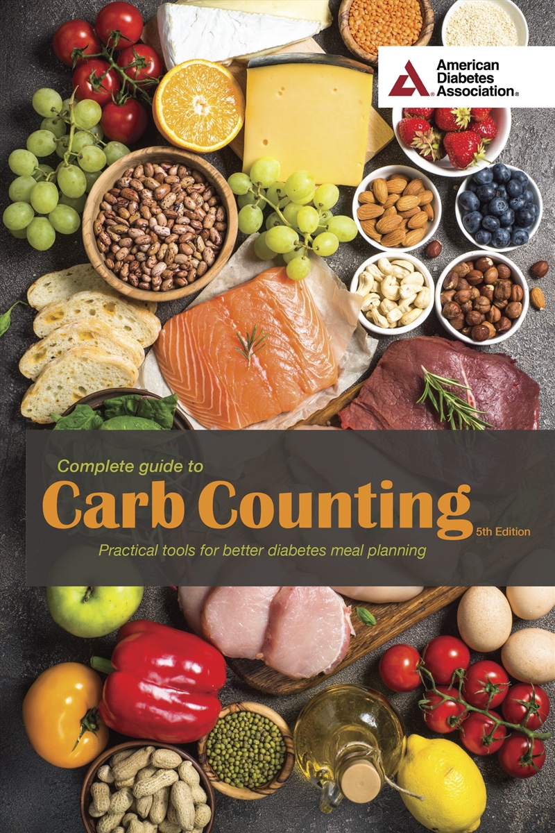 American Diabetes Association - Complete Guide to Carb Counting, 5th ...