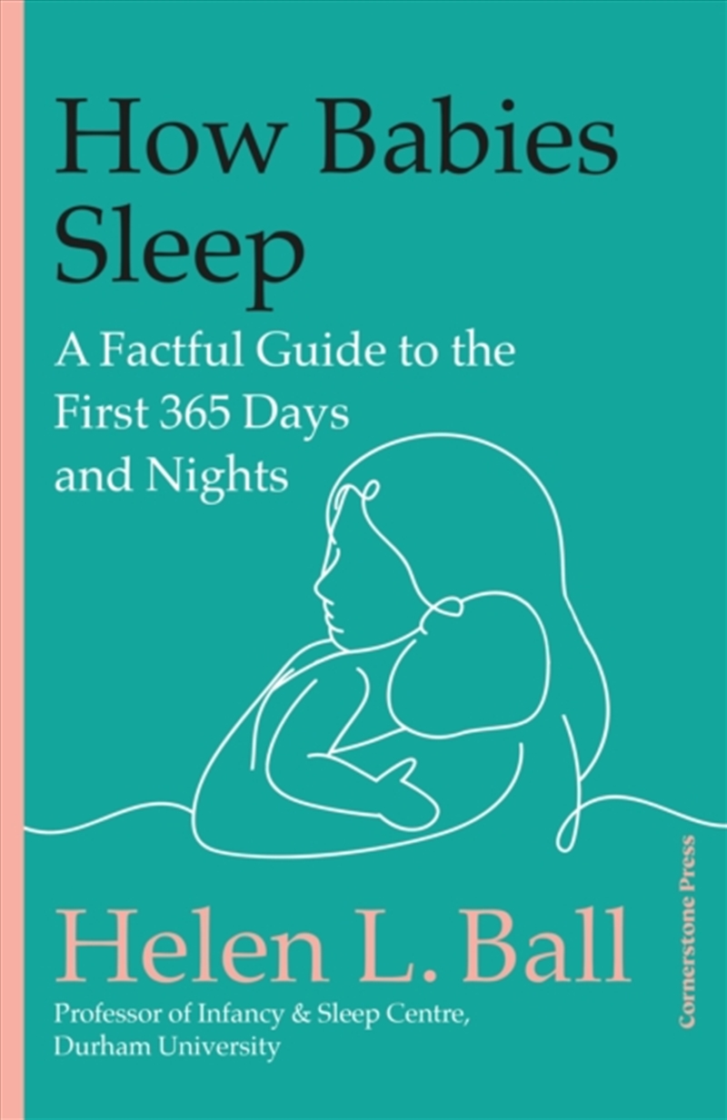Buy How Babies Sleep: A Factful Guide to the First 365 Days and Nights ...