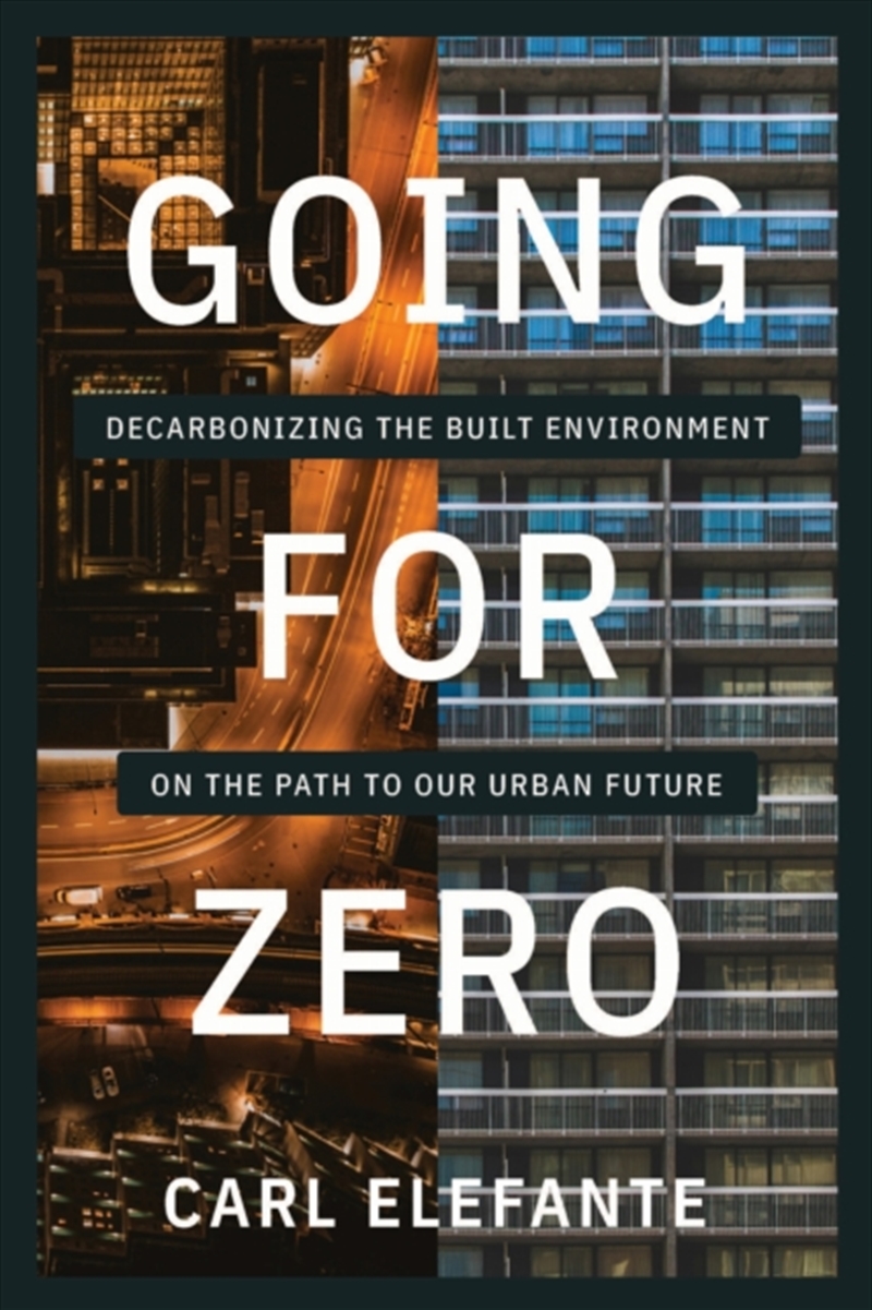 Buy Going for Zero: Decarbonizing the Built Environment on the Path to Our Urban Future Online ...