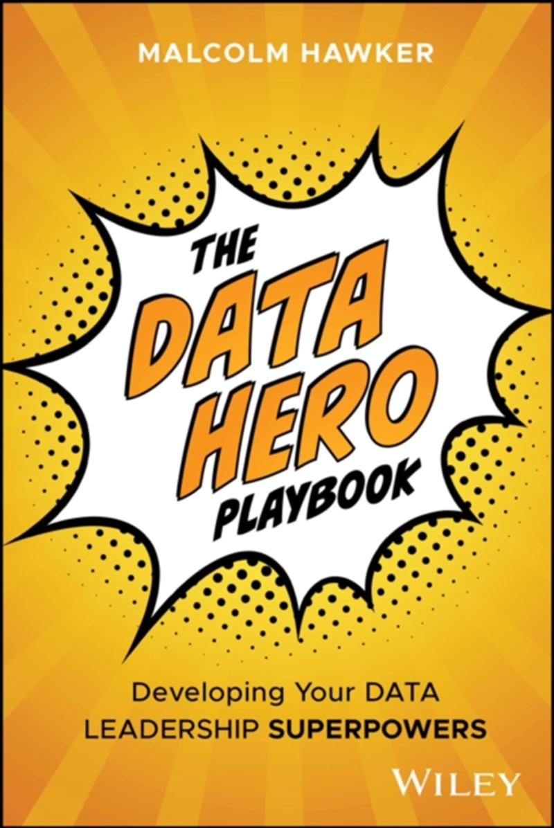Buy The Data Hero Playbook: Developing Your Data Leadership Superpowers ...