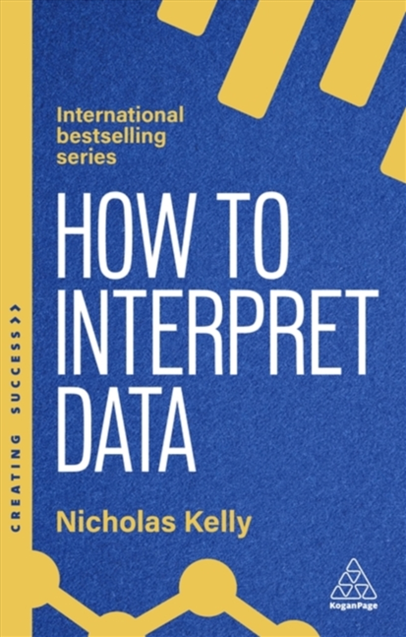 Buy How to Interpret Data: Using Data to Improve Your Influence and ...