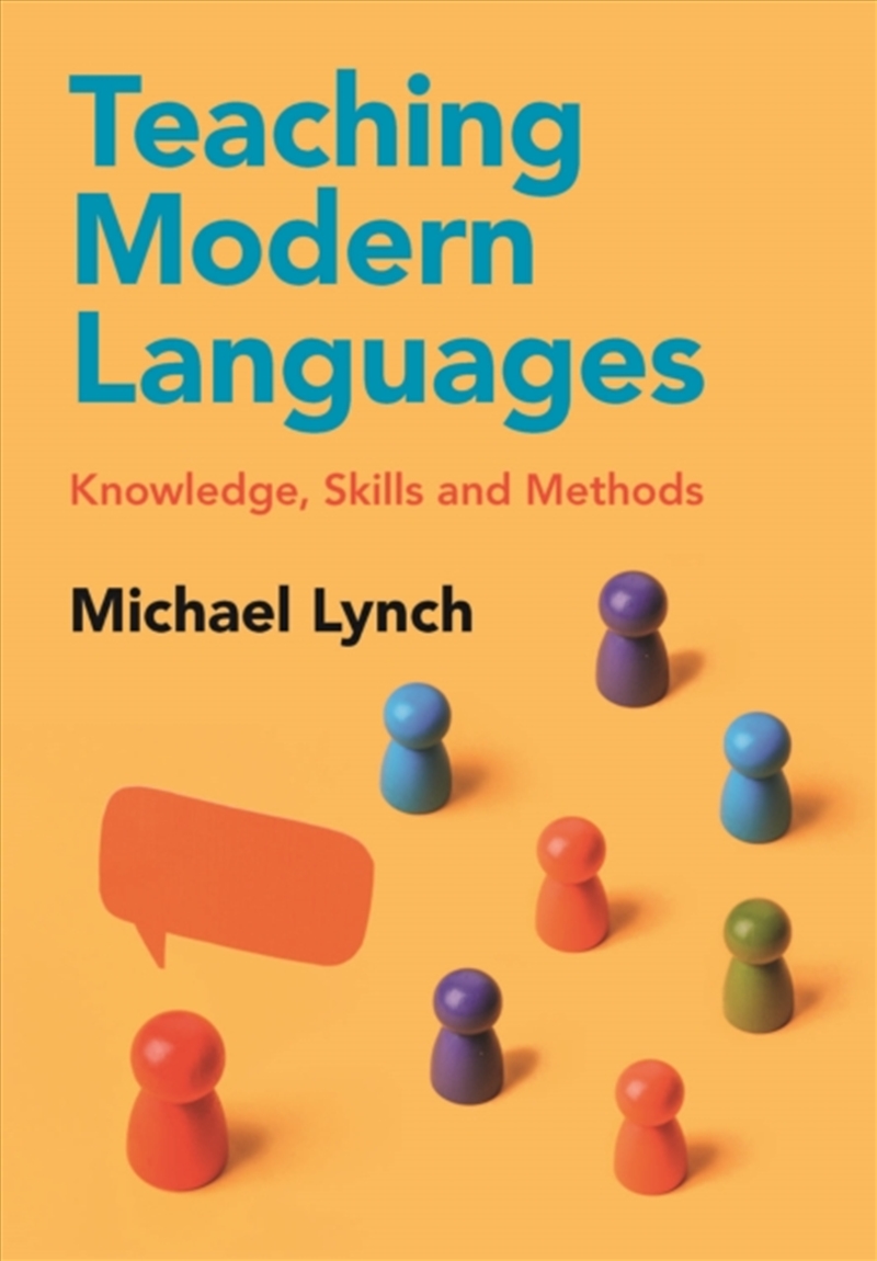 Buy Michael Lynch - Teaching Modern Languages: Knowledge, Skills And ...