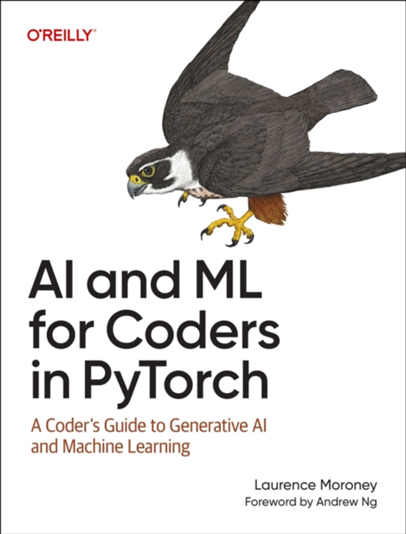 Buy AI and ML for Coders in Pytorch : A Coder's Guide to Generative AI and Machine Learning ...