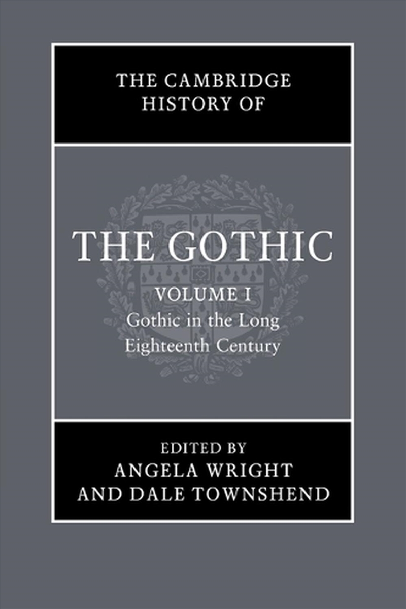 Buy The Cambridge History of the Gothic: Volume 1, Gothic in the Long ...