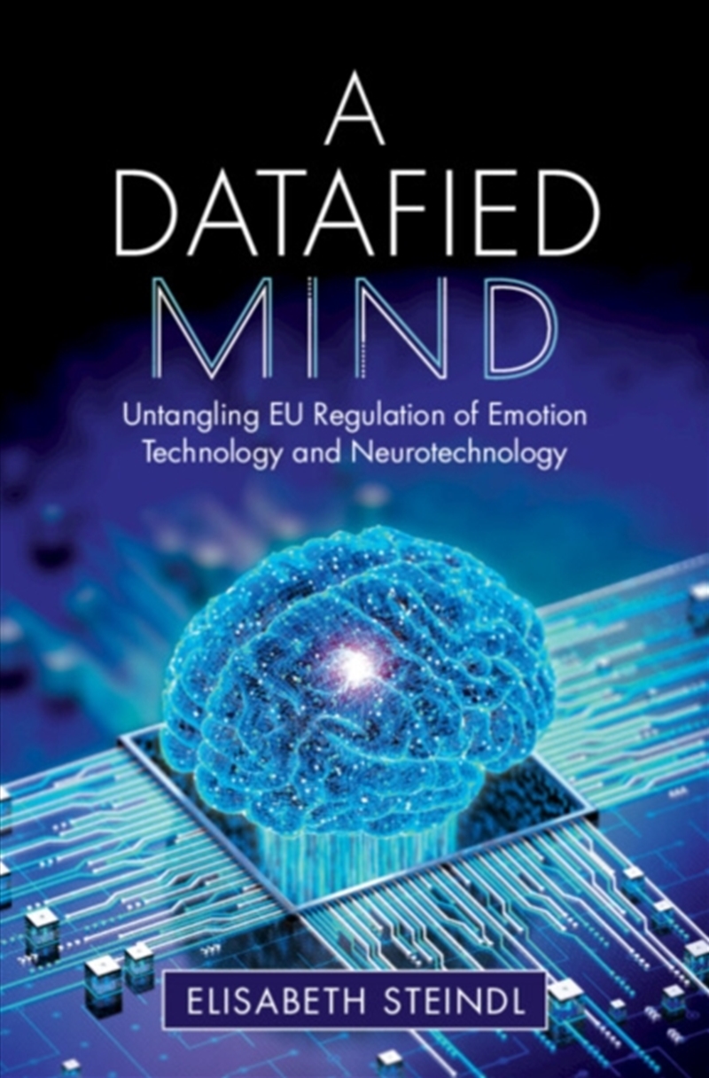 Buy A Datafied Mind : Untangling EU Regulation of Emotion Technology and Neurotechnology Online ...