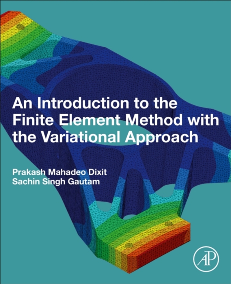 Buy An Introduction To The Finite Element Method With The Variational Approach Online | Sanity