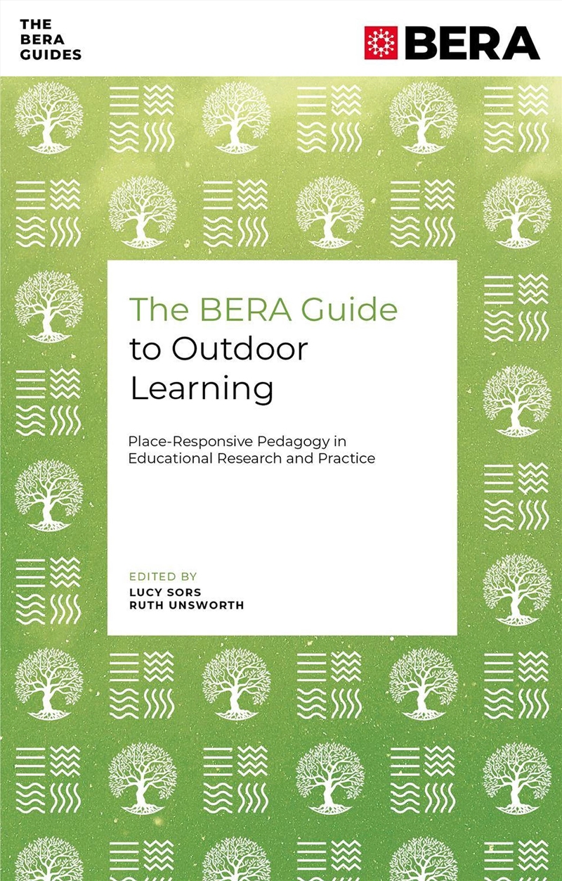 Buy The BERA Guide to Outdoor Learning : Place-Responsive Pedagogy in ...