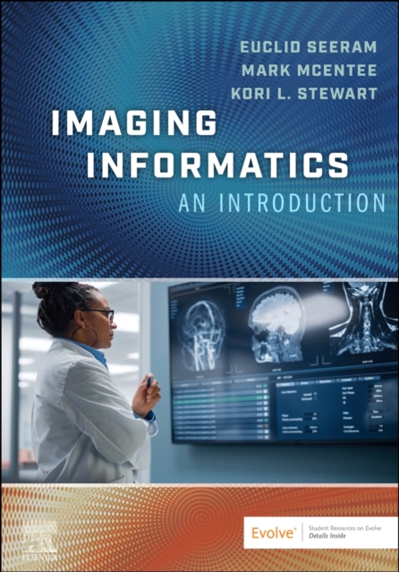 Euclid Seeram - Imaging Informatics: An Introduction - 9780443224256 ...