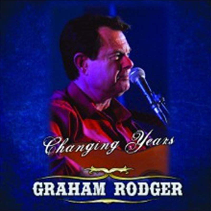 Buy Graham Rodger Changing Years CD | Sanity Online