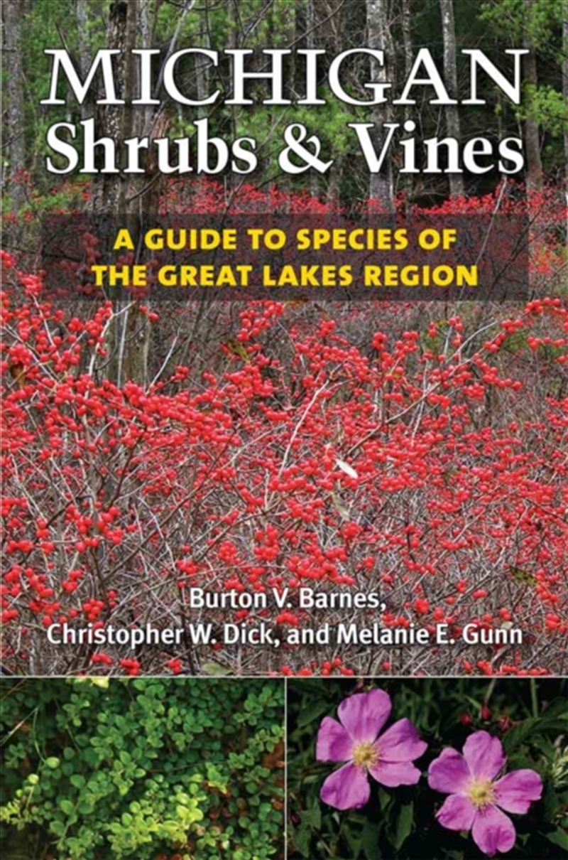 Buy Michigan Shrubs And Vines : A Guide To Species Of The Great Lakes ...