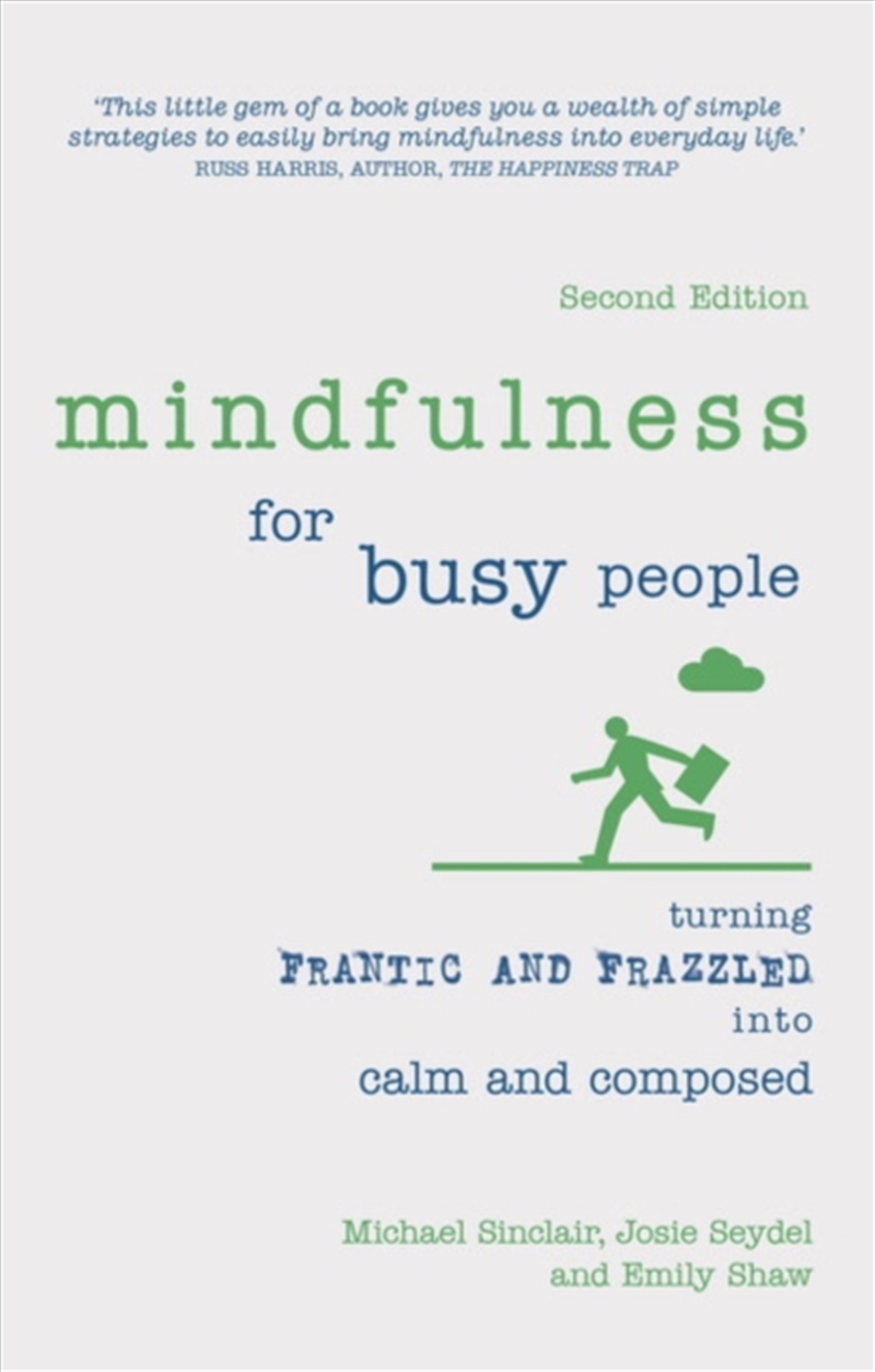 Buy Mindfulness For Busy People : Turning Frantic And Frazzled Into ...