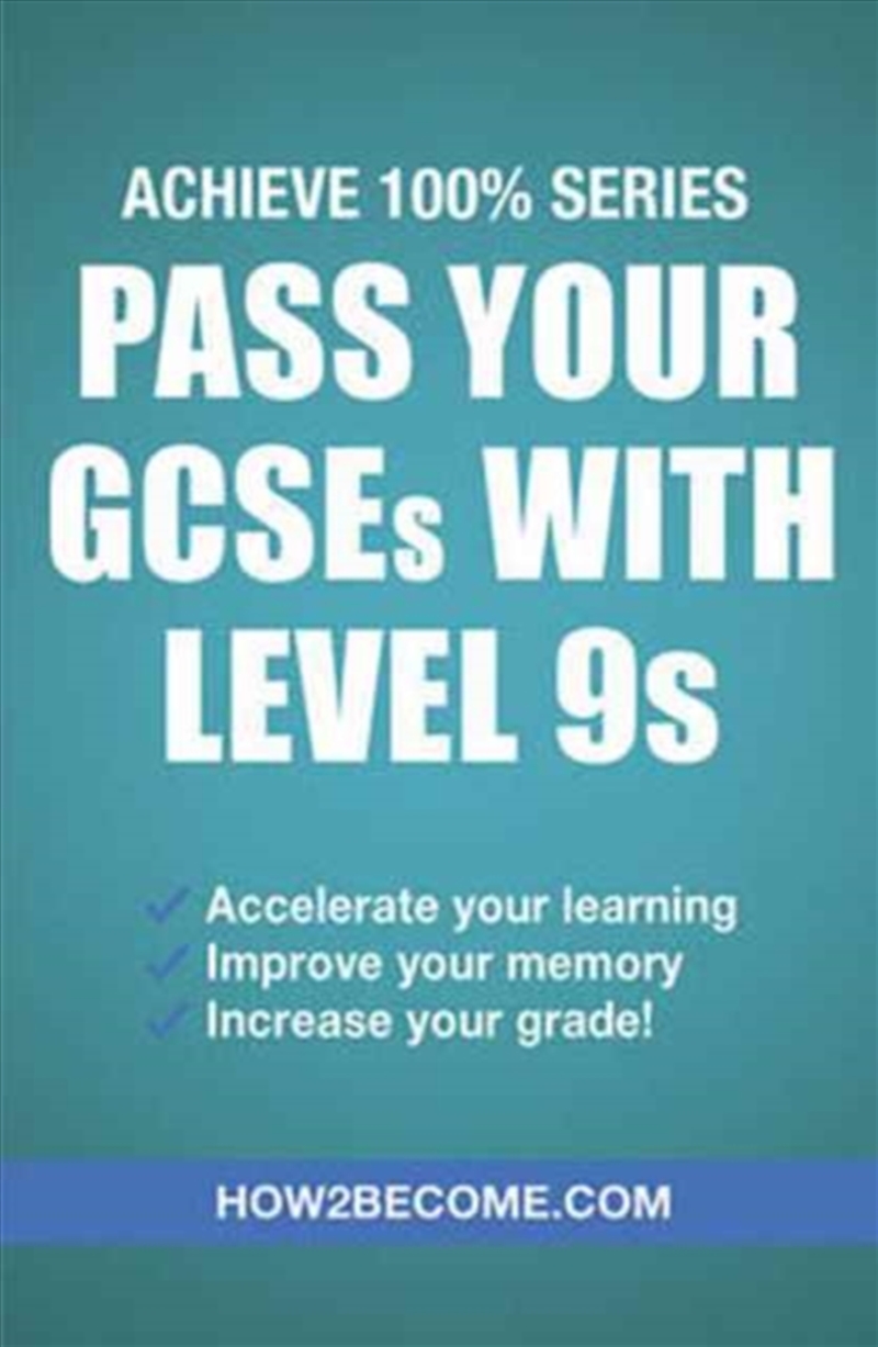 How2become - Pass Your Gcses With Level 9S: Achieve 100% Series ...