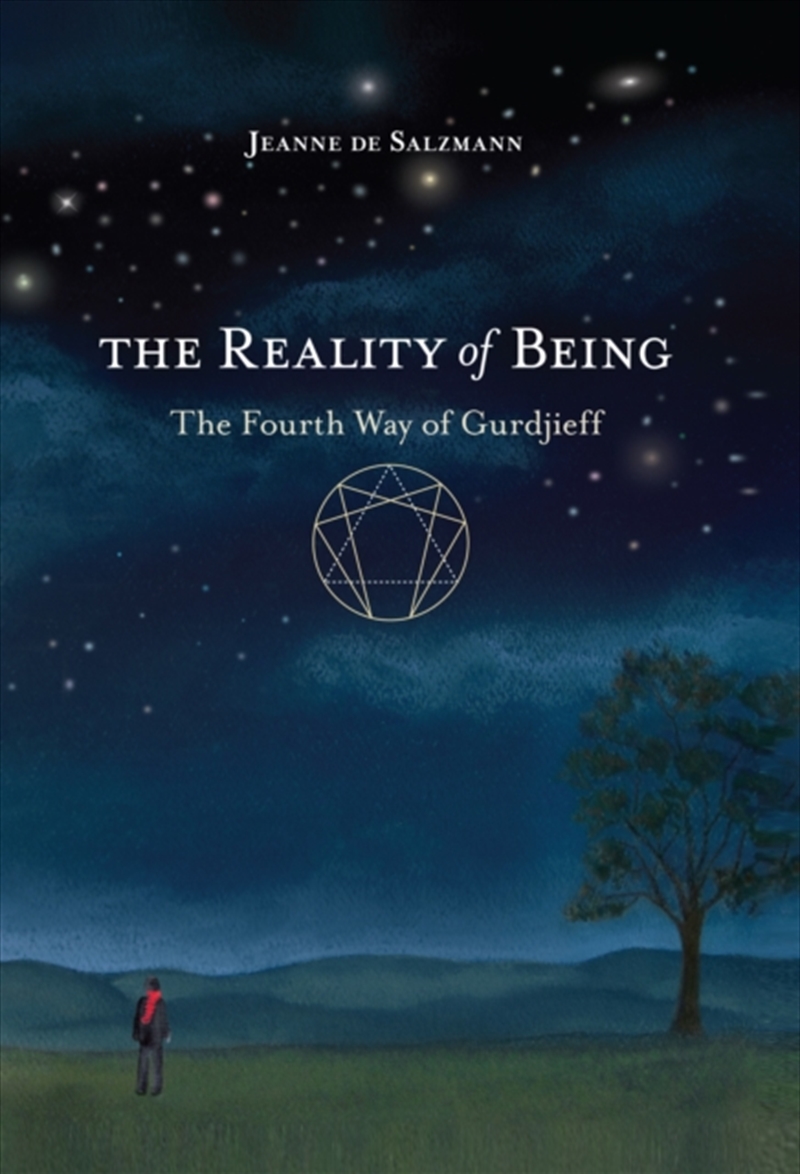Jeanne De Salzm - The Reality Of Being : The Fourth Way Of Gurdjieff ...