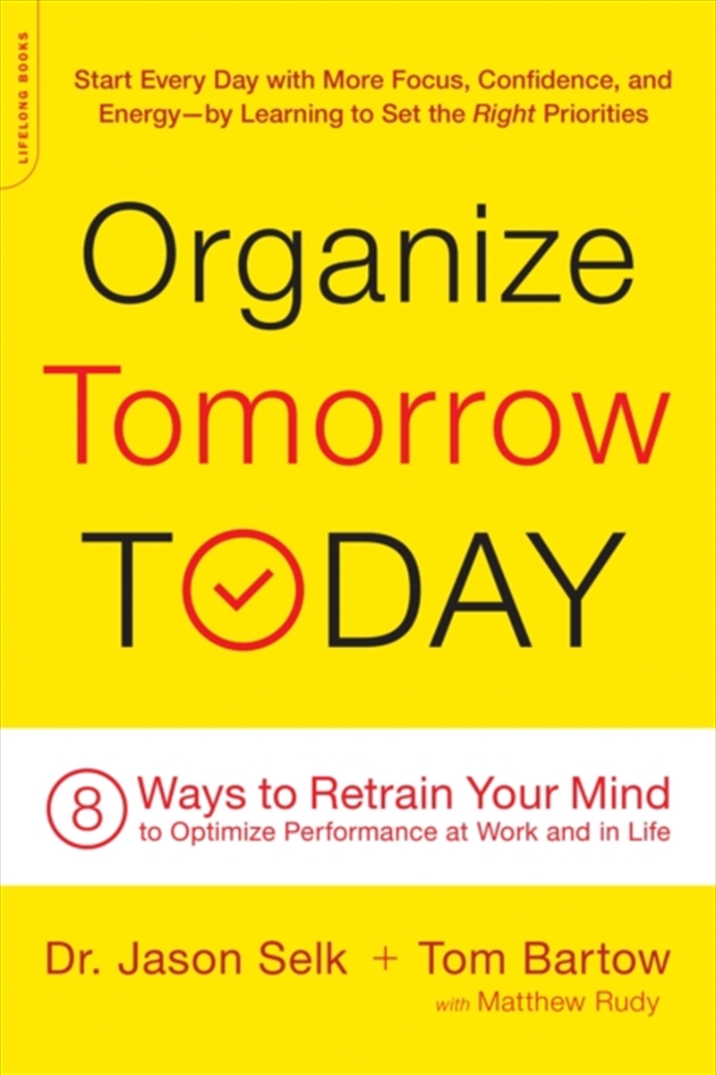Buy Organize Tomorrow Today : 8 Ways To Retrain Your Mind To Optimize ...