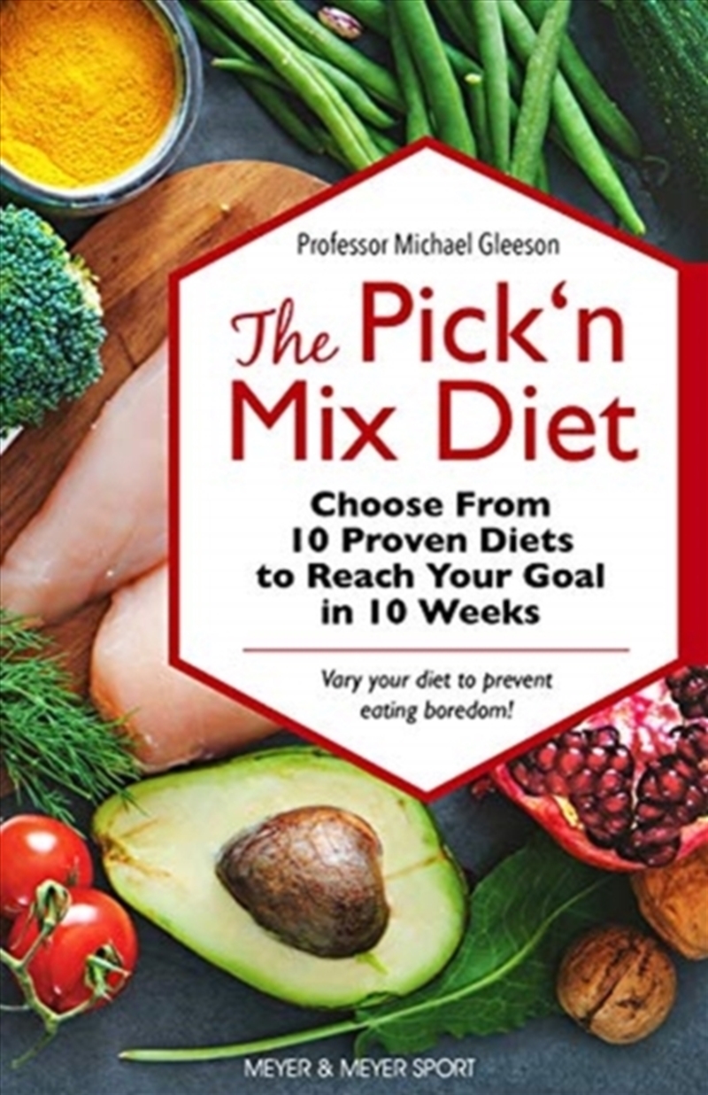 Buy The Pick ‘N Mix Diet : Choose From 10 Proven Diets To Reach Your ...