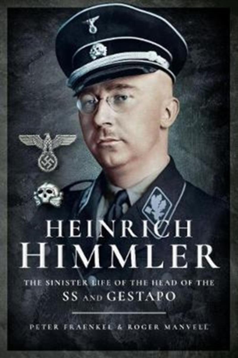Peter Fraenkel - Heinrich Himmler : The Sinister Life Of The Head Of ...