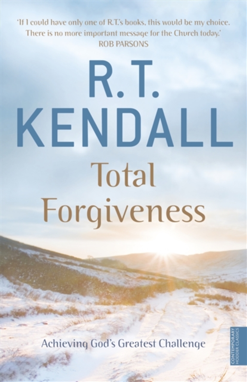 Buy R T Kendall - Total Forgiveness : Achieving God's Greatest ...