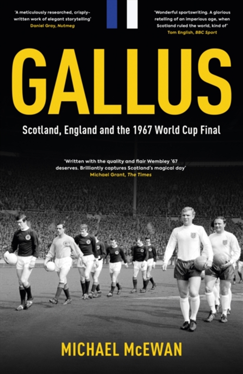 Buy Gallus : Scotland, England And The 1967 World Cup Final Online | Sanity