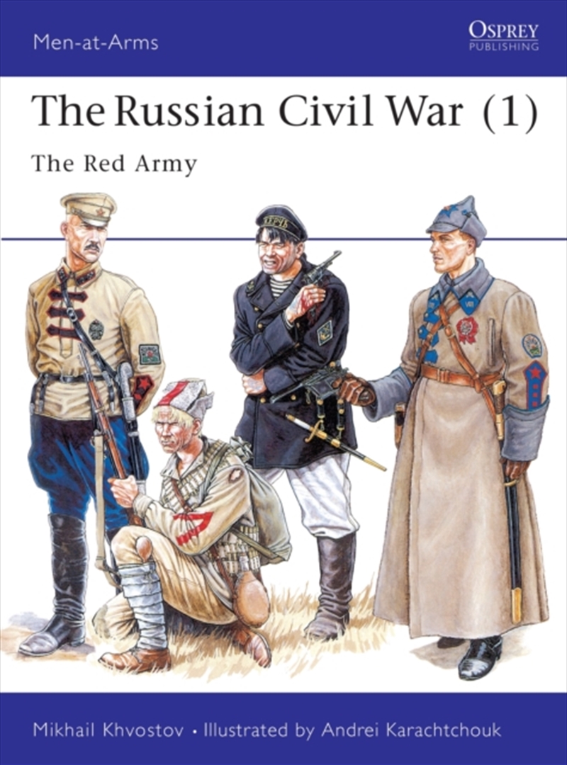 Mikhail Khvostov - The Russian Civil War (1) : The Red Army ...