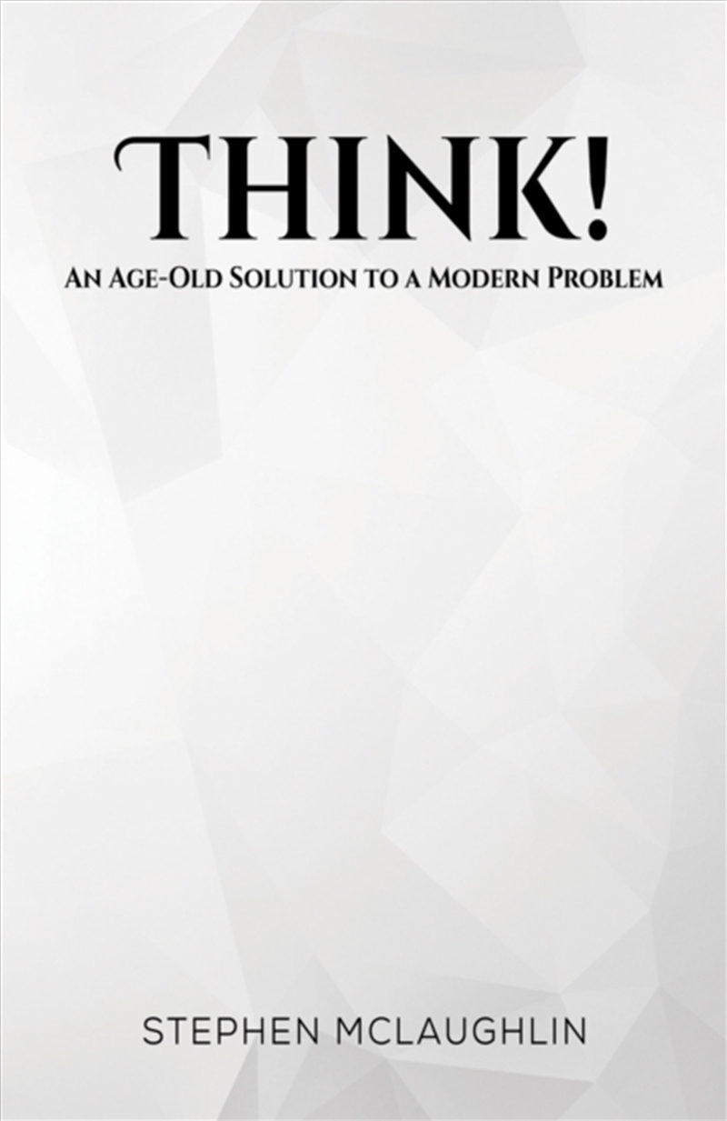 Buy Think! : An Age-Old Solution To A Modern Problem Online | Sanity