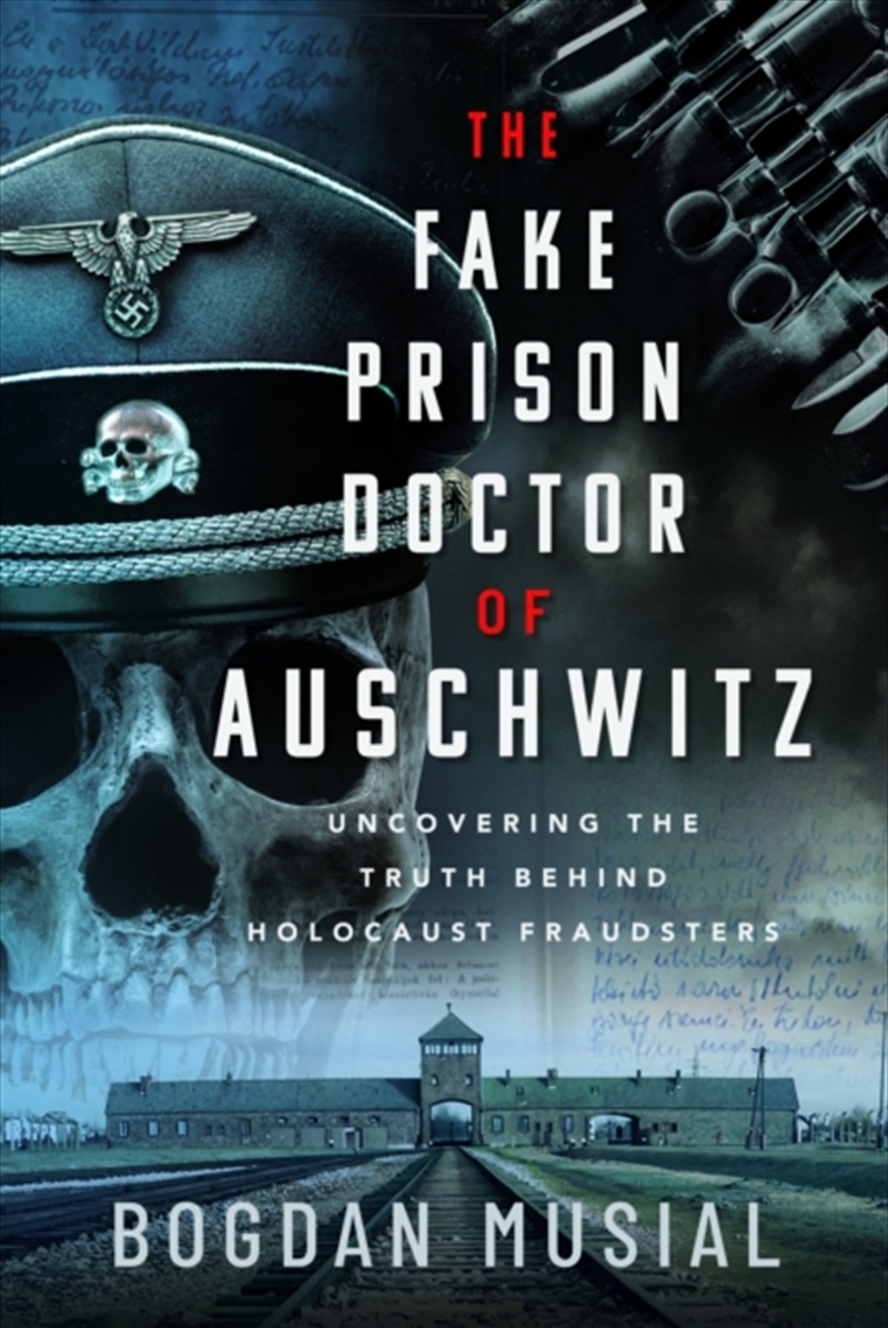 Buy The Fake Prison Doctor Of Auschwitz : Uncovering The Truth Behind ...