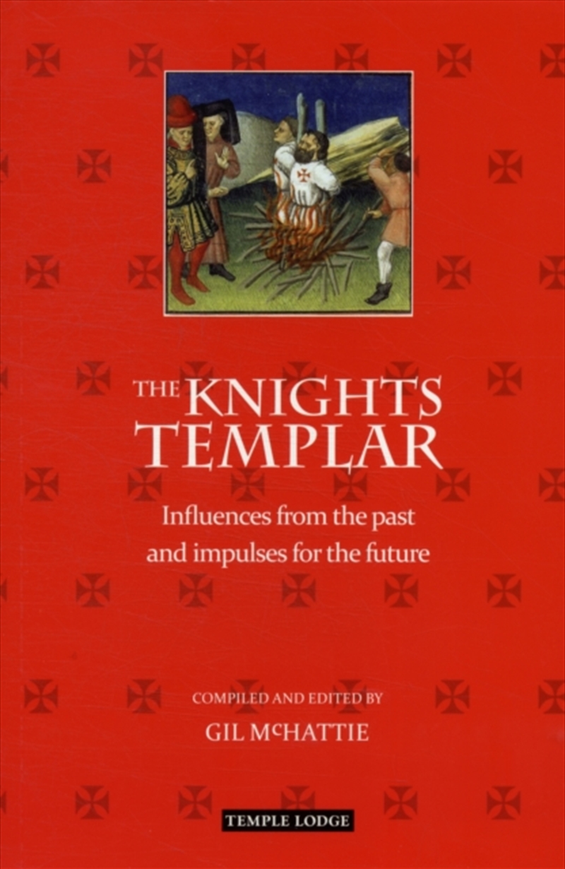 Gil Mchattie - The Knights Templar : Influences From The Past And ...
