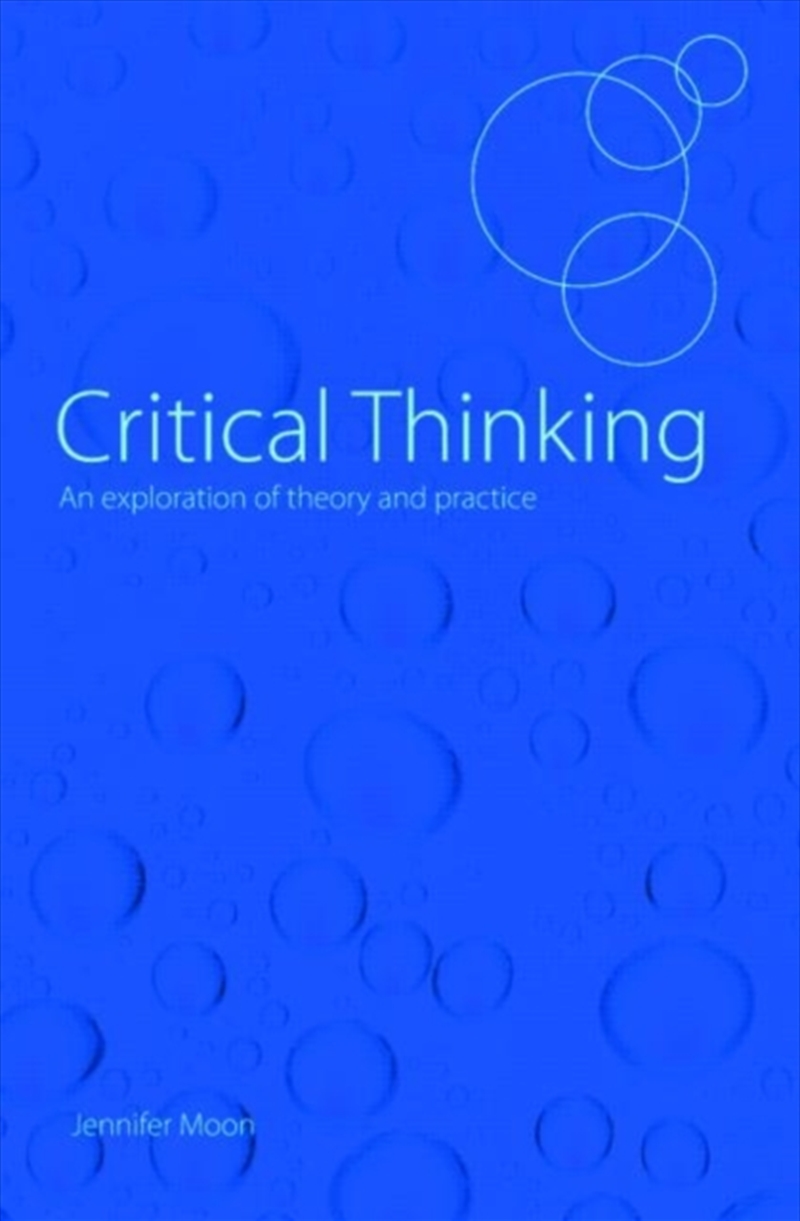 Jenny Moon - Critical Thinking : An Exploration Of Theory And Practice ...