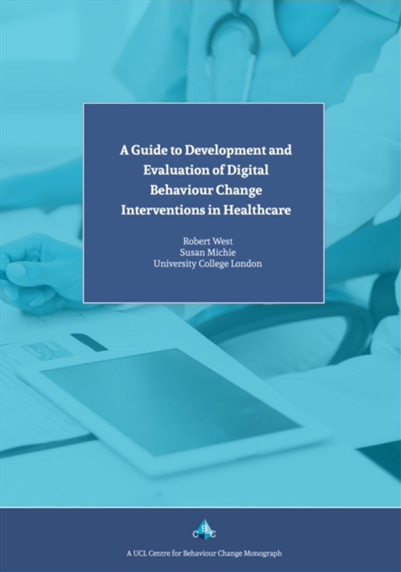Susan Michie - A Guide To Development And Evaluation Of Digital ...