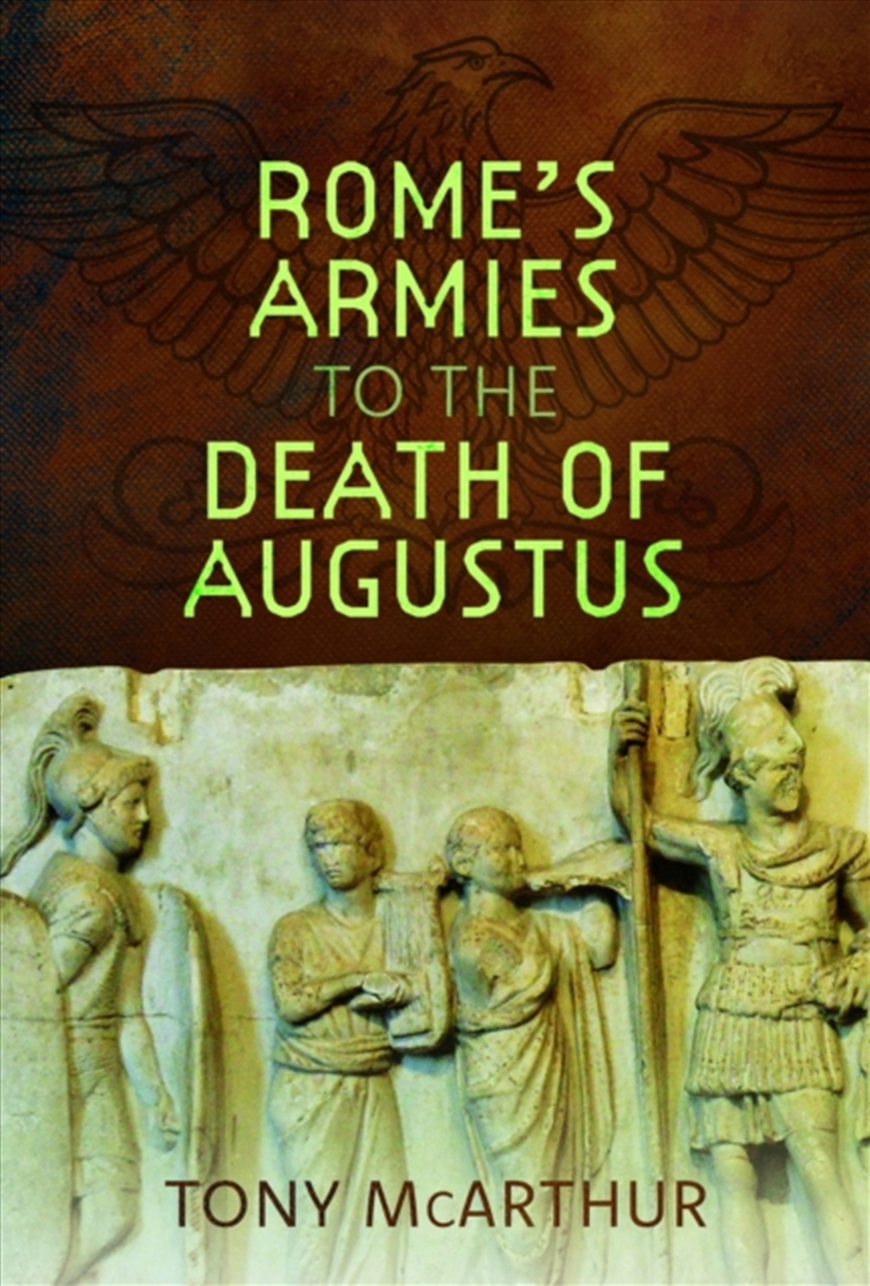 Buy Rome's Armies To The Death Of Augustus Online | Sanity