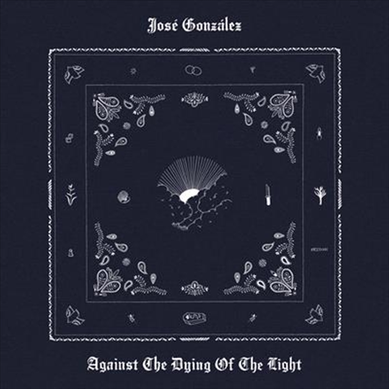 Jose Gonzalez - Against The Dying Of The Light | Sanity
