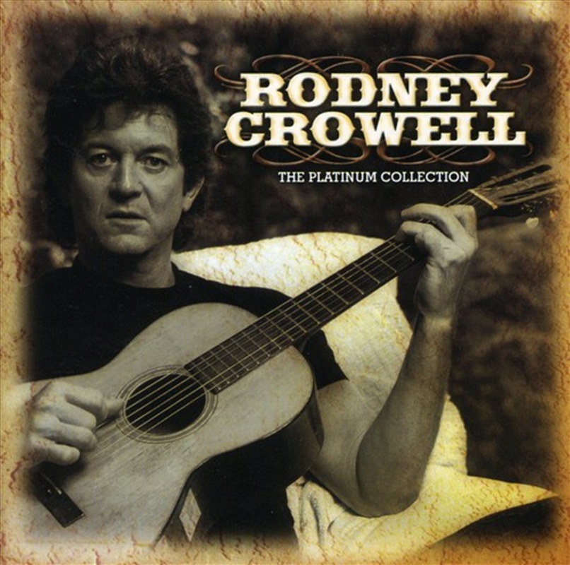 Buy Rodney Crowell - Platinum Collection on CD | On Sale Now With Fast ...