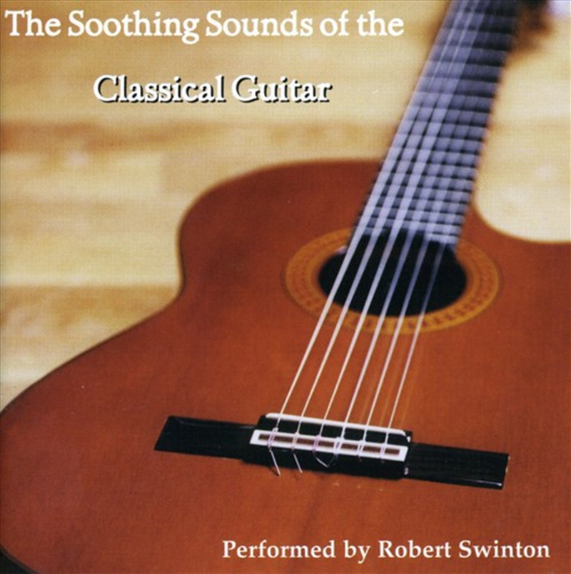 Buy Robert Swinton - Soothing Sounds Of The Classical Guitar on CD | On ...