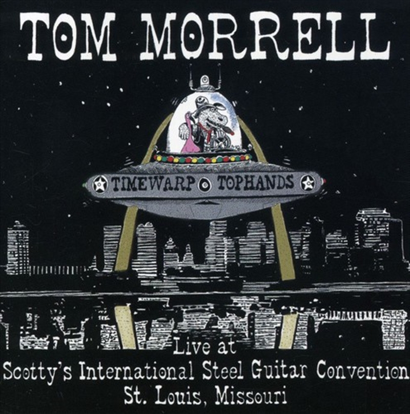 Buy Tom Morrell & Time Warp Tophands - Live At Scottys International on ...