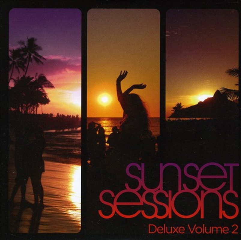 Buy Various - Sunset Sessions Deluxe: Vol 2 on CD | On Sale Now With ...