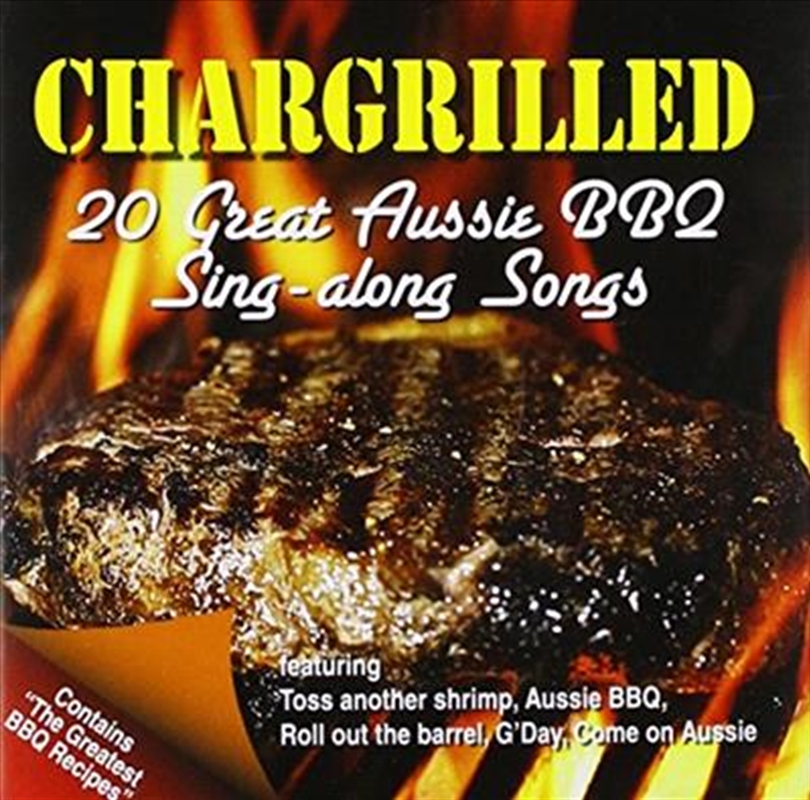 Buy Chargrilled- 20 Great Aussie Bbq Sing A Long Songs Online | Sanity