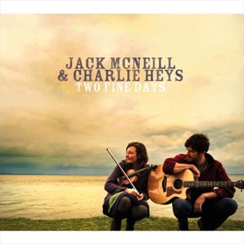 Buy Jack Mcneill & Charlie Heys - Two Fine Days CD | Sanity Online
