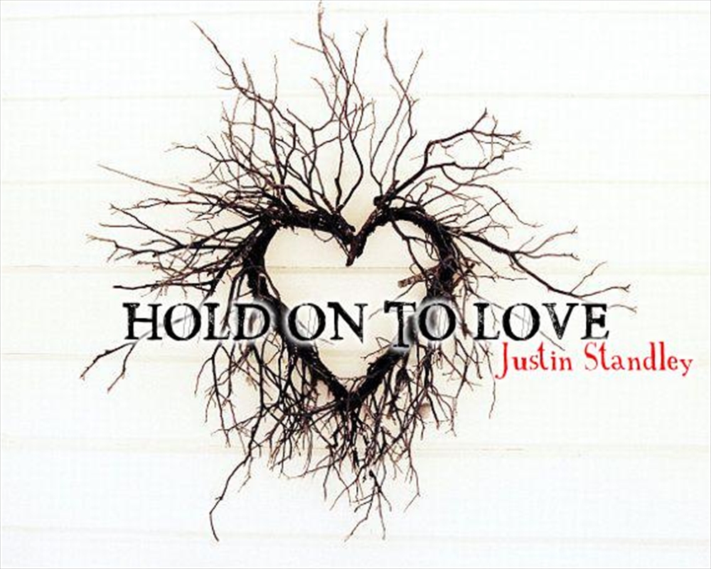 Buy Justin Standley Hold On To Love CD | Sanity Online
