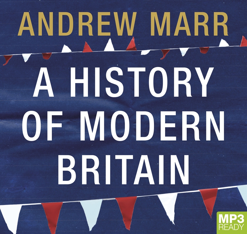 Buy A History Of Modern Britain by Andrew Marr, Audio Books | Sanity