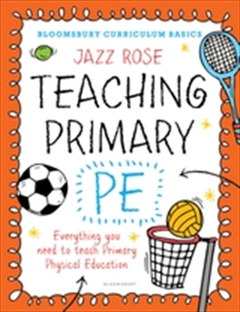 Buy Jazz Rose Bloomsbury Curriculum Basics: Teaching PE Book | Sanity ...