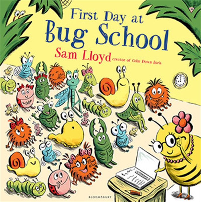 Buy Sam Lloyd First Day at Bug School Book | Sanity Online